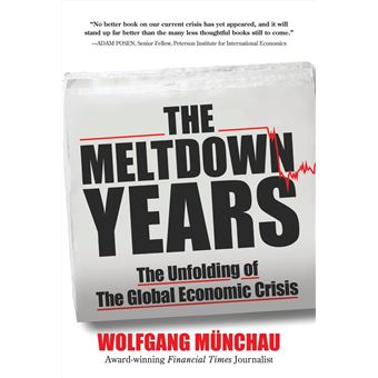 The meltdown years - relié - Wolfgang Munchau - Achat Livre ou ebook | fnac
