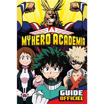 My Hero Academia - My Hero Academia - Guide Officiel - Collectif ...