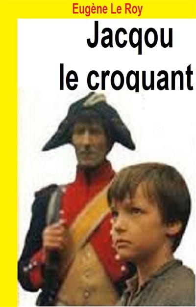 JACQUOU LE CROQUANT - ebook (ePub) - Eugène Le Roy - Achat ebook | fnac