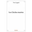 Les cloches muettes - broché - Yvon Legault - Achat Livre | fnac