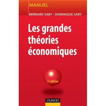 Les grandes théories économiques - 3ème édition - broché - Bernard Saby ...