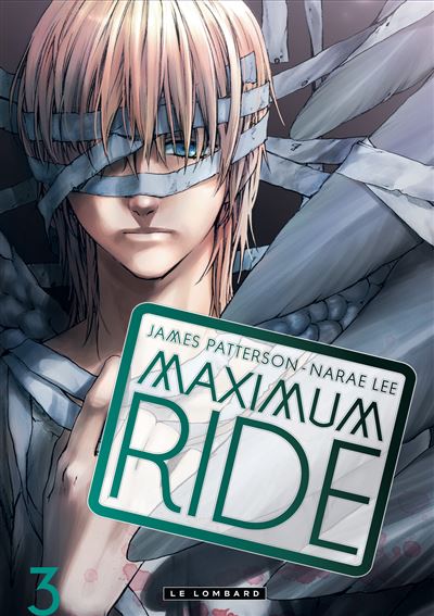 Maximum Ride - Tome 3 - Maximum Ride - MAXIMUM RIDE 3 - Narae Lee ...
