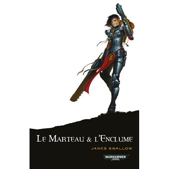 Warhammer 40.000 - Le marteau & l'enclume - James Swallow - broché ...
