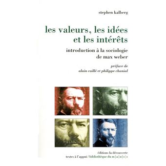 Les valeurs, les idées et les intérêts - broché - Stephen Kalberg ...