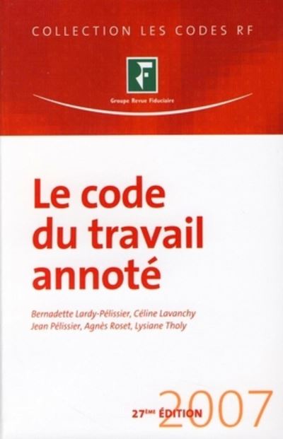 Code du travail annote 2007 Edition 2007 - broché - Collectif - Achat ... Code du travail annote 2007 Edition 2007 - broché - Collectif - Achat ...