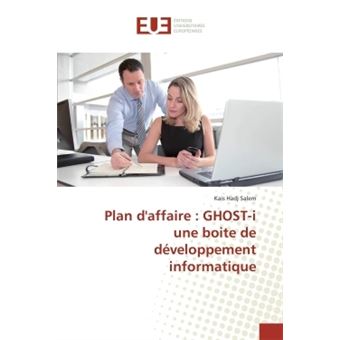 Plan d'affaire : GHOST-i une boite de développement informatique - broché - Kais Hadj Salem ...