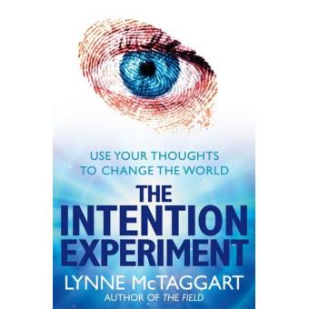 The intention experiment - Poche - Lynne McTaggart - Achat Livre | fnac