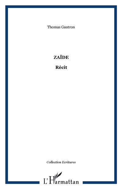 Zaïde Récit - broché - Thomas Gautron - Achat Livre ou ebook | fnac