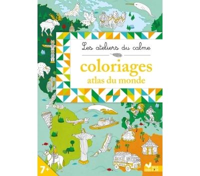 Coloriages atlas du monde Atlas du monde - broché - Claire Moulor, Nicole Colas Des Francs ...