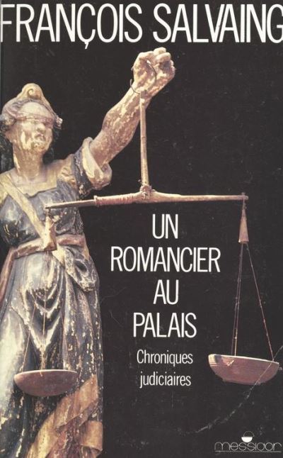 Un Romancier au palais - broché - François Salvaing - Achat Livre ou ...