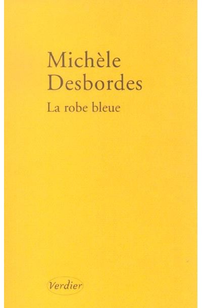 La robe bleue Tome 0000 - broché - Michèle Desbordes - Achat Livre | fnac