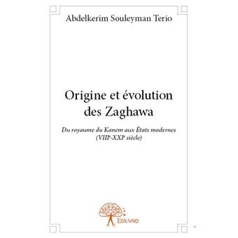 Origine et évolution des zaghawa Du royaume du Kanem aux Etats modernes ...