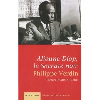 Alioune Diop, le Socrate noir - broché - Philippe Verdin, Abd Al Malik ...