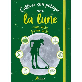 Cultiver son potager avec la lune mars 2024 - février 2025 - Dernier livre de Alice Delvaille ...
