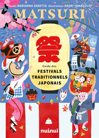 Matsuri - Guide des festivals traditionnels japonais - broché - Kaori ...