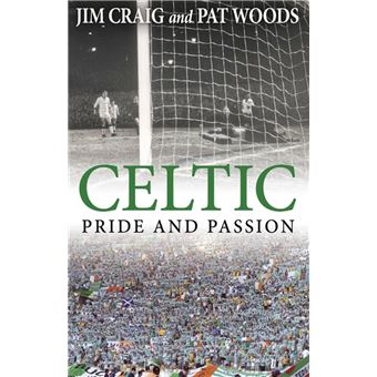 Celtic: pride and passion - Poche - Jim Craig - Achat Livre ou ebook | fnac