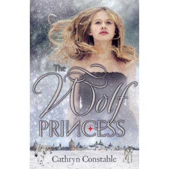 Wolf princess - broché - Cathryn Constable - Achat Livre ou ebook | fnac