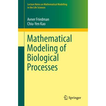 Mathematical modeling of biological processes - Poche - Avner Friedman - Achat Livre ou ebook | fnac