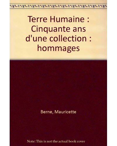 Terre humaine. cinquante ans d'une collection. hommages Cinquante ans d ...