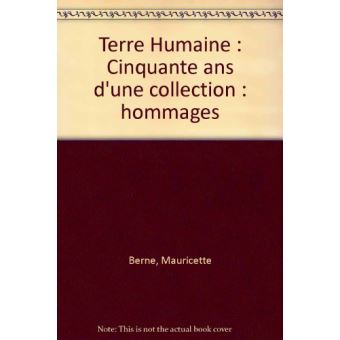 Terre humaine. cinquante ans d'une collection. hommages Cinquante ans d ...