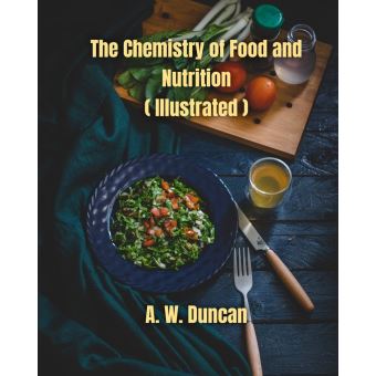 The Chemistry of Food and Nutrition (Illustrated) - ebook (ePub) - A. W ...