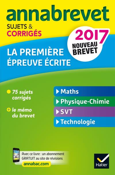Annales Annabrevet 2017 La 1re épreuve écrite du nouveau brevet Sujets ...