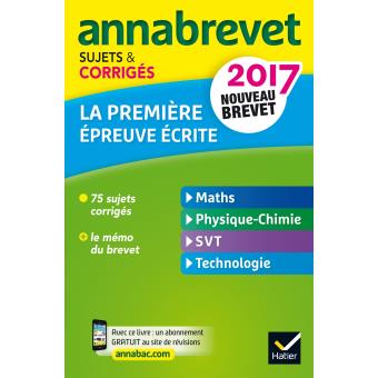Annales Annabrevet 2017 La 1re épreuve écrite du nouveau brevet Sujets ...