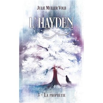 L'Hayden 3. La prophétie (Format Poche) Tome 3 - broché - Julie Muller ...
