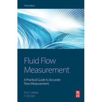 Fluid flow measurement A pratical guide to accurate flow measurement ...