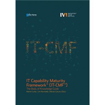 IT Capability Maturity Framework™ (IT-CMF™) The Body of Knowledge Guide ...