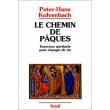 Le Chemin de Pâques. Exercices spirituels pour changer de vie le ...