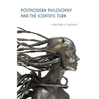 Postmodern philosophy and the scientific turn - Poche - Dorothea E ...