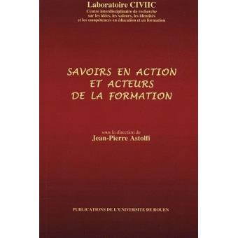 Savoirs en action et acteurs de la formation - broché - Jean-Pierre ...
