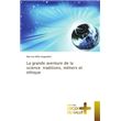 La grande aventure de la science: traditions, métiers et éthique ...