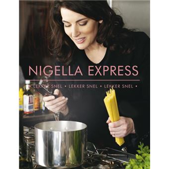 Nigella Express lekker snel, lekker snel, lekker snel - broché ...