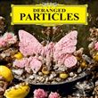 Deranged Particles - Felix Henkelhausen - Vinyle album - Achat & prix | fnac