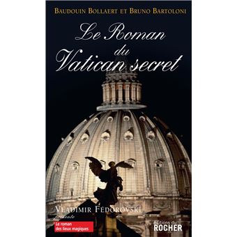 Le roman du Vatican secret - broché - Bruno Bartoloni, Baudouin ...