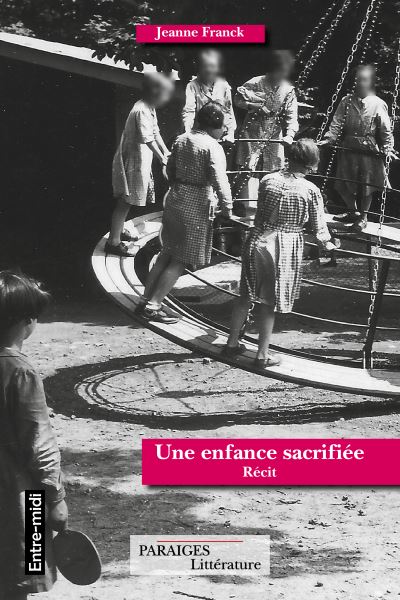 Une enfance sacrifiée - broché - Jeanne Franck - Achat Livre | fnac
