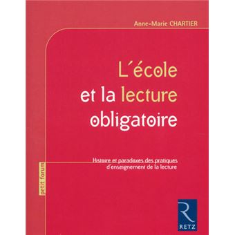 L'école et la lecture obligatoire - broché - Anne-Marie Chartier ...