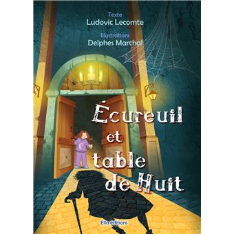 Ecureuil et table de huit - broché - Ludovic Lecomte, Delphine Marchal ...