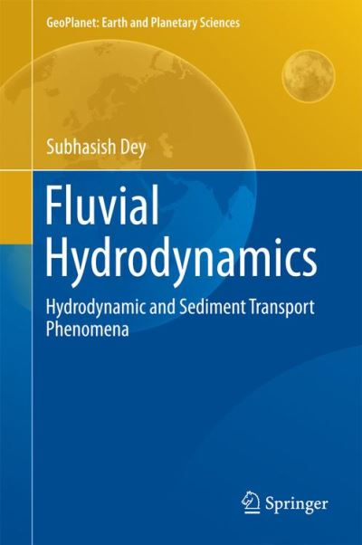 Fluvial hydrodynamics - relié - Subhasish Dey - Achat Livre ou ebook | fnac