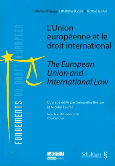 L'union européenne et le droit international Ouvrage édité par samantha ...