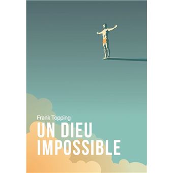 Un Dieu impossible - broché - Frank Topping, Hélène Sfamurri, Simone ...