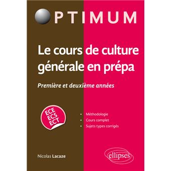 Le cours de culture générale en prépa - Première et deuxième années / ECE-ECS-ECT - broché ...