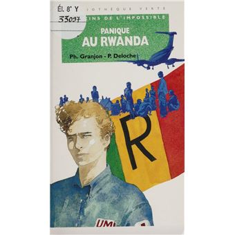 Panique au Rwanda médecins de l'impossible - Pascal Deloche, Philippe ...