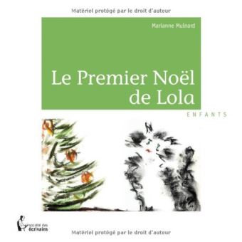 Le premier noël de Lola - broché - Marianne Mulnard - Achat Livre ou ...