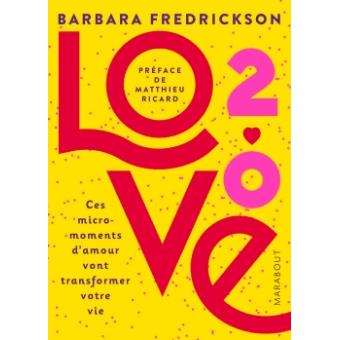 Love 2.0 Ces micro-moments d'amour qui vont transformer votre vie ...