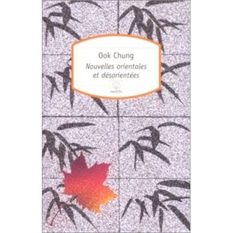 Nouvelles orientales et désorientées - broché - Ook Chung - Achat Livre ...