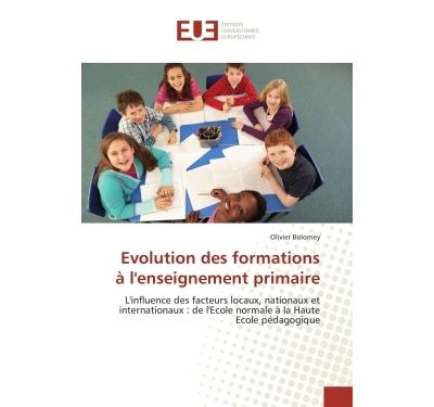 Evolution des formations à l'enseignement primaire - broché - Olivier Bolomey - Achat Livre | fnac