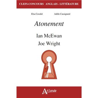 Atonement, Ian Mcewan et Joe Wright - broché - CAVALIE ELSA/CASSIGNEUL ...